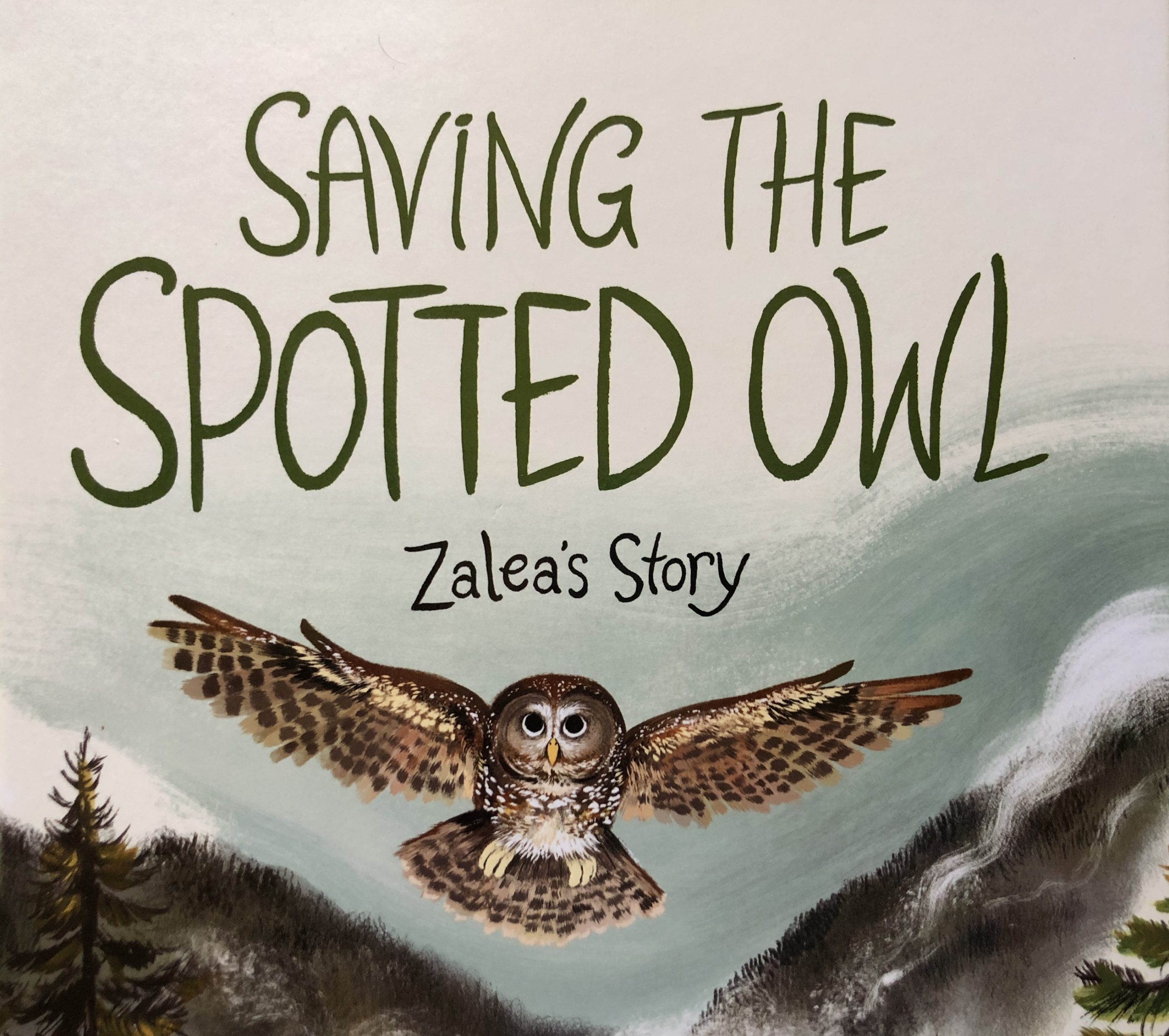 Saving the Spotted Owl—Zalea’s Story: A KidLit Bird Book Review ...